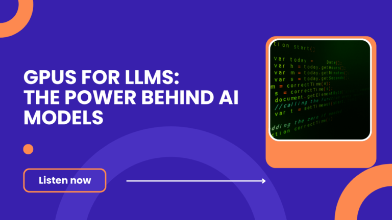 GPUs for LLMs: The Power Behind AI Models - Tech Daily