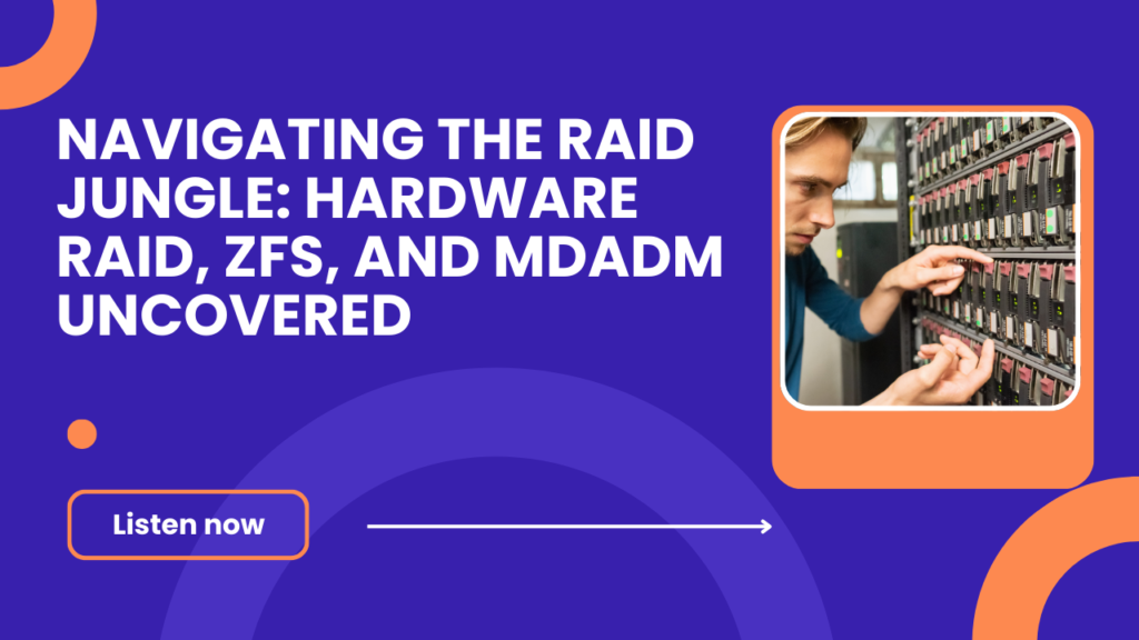 Navigating the RAID Jungle: Hardware RAID, ZFS, and MDADM Uncovered ...