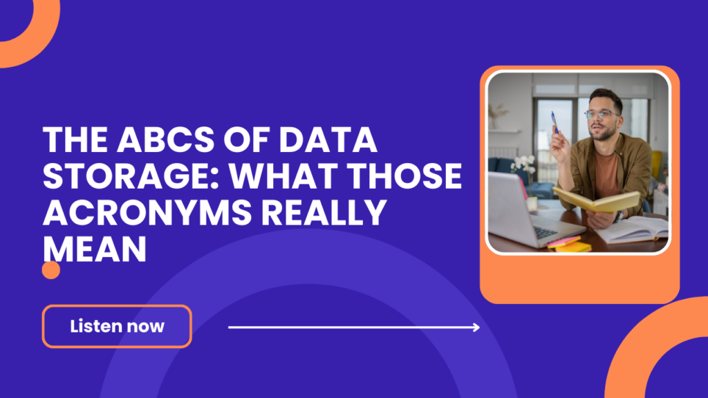 The ABCs of Data Storage: What Those Acronyms Really Mean - Tech Daily