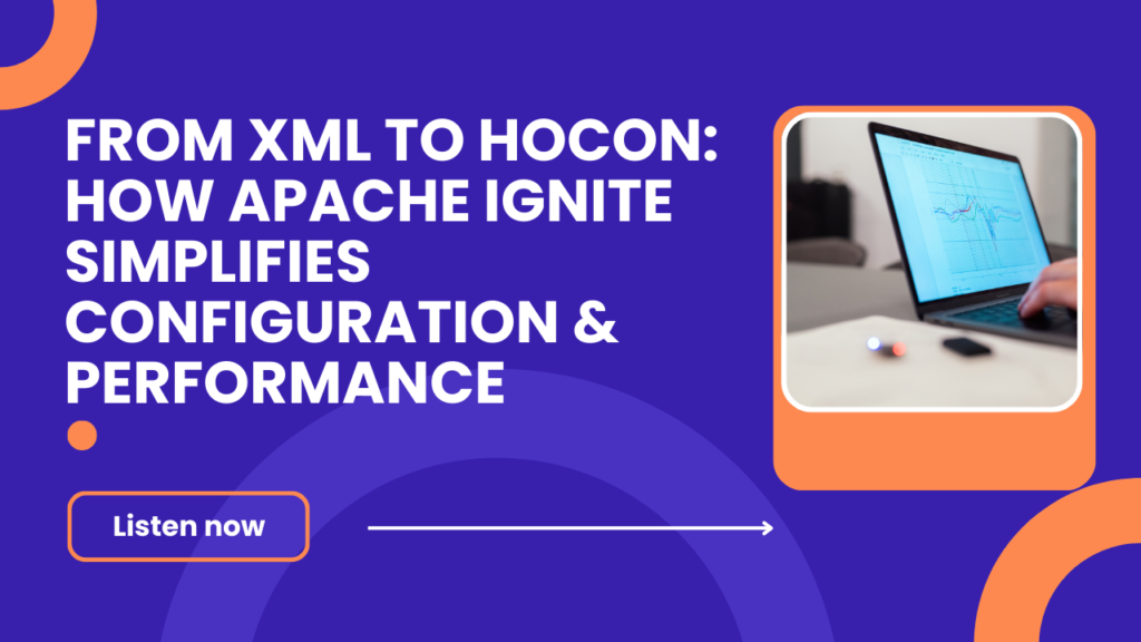 From XML to HOCON: How Apache Ignite 3.0 Simplifies Configuration & Performance - Tech Daily
