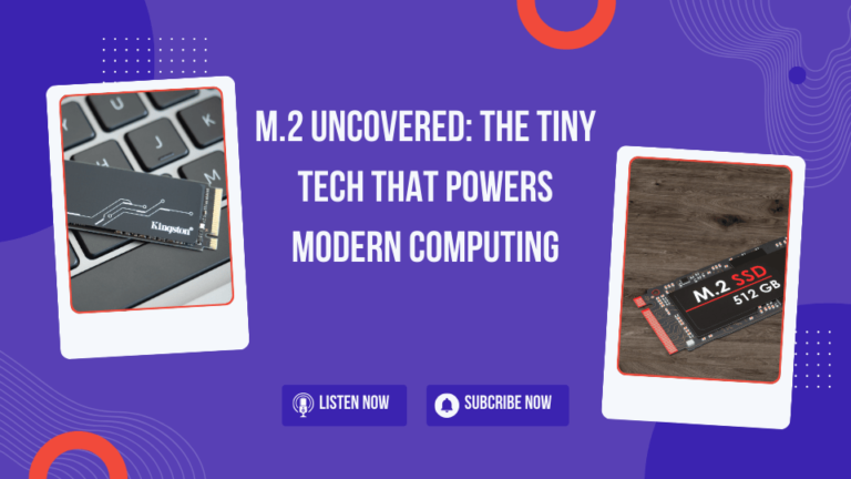 M.2 Uncovered: The Tiny Tech That Powers Modern Computing - Tech Daily