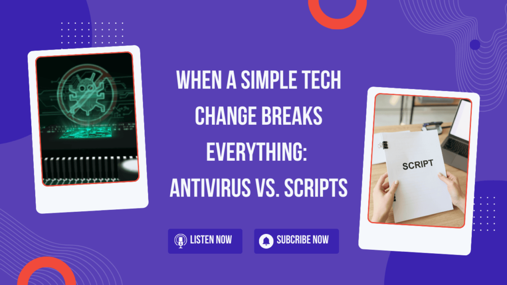 When a Simple Tech Change Breaks Everything: Antivirus vs. Scripts ...