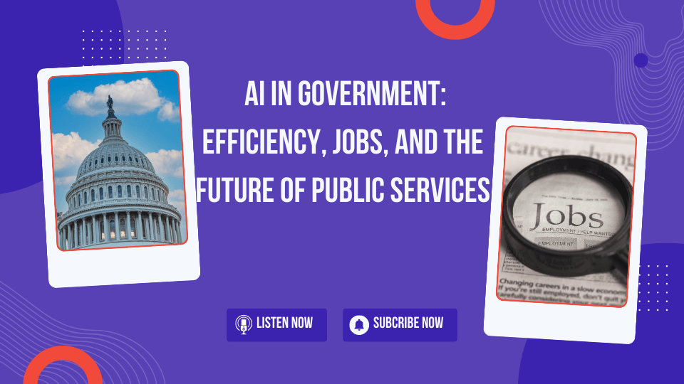 🔍 AI in Government: Efficiency, Jobs, and the Future of Public Services ...