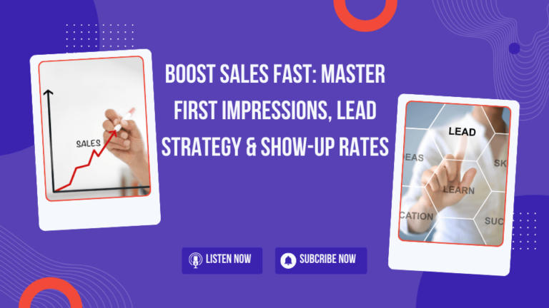 Boost Sales Fast: Master First Impressions, Lead Strategy & Show-Up ...