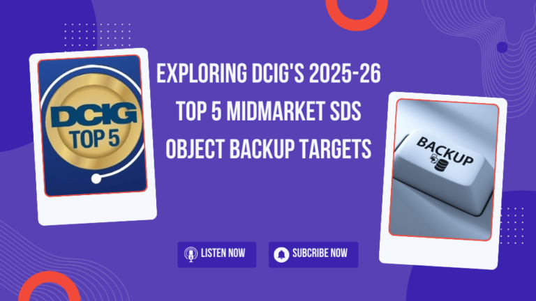 Exploring DCIG's 2025-26 Top 5 Midmarket SDS Object Backup Targets ...
