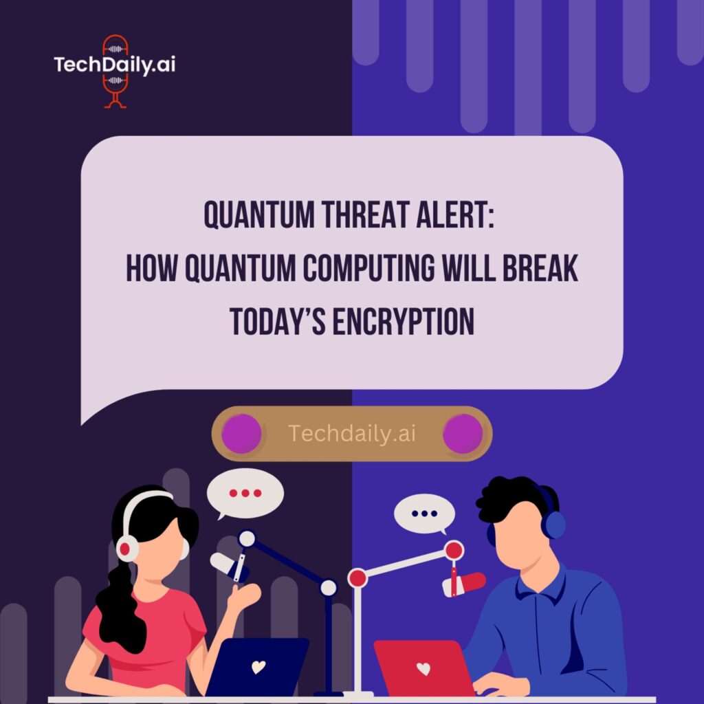 Quantum Threat Alert How Quantum Computing Will Break Todays Encryption—and What To Do About
