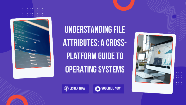 Understanding File Attributes: A Cross-Platform Guide to Operating ...