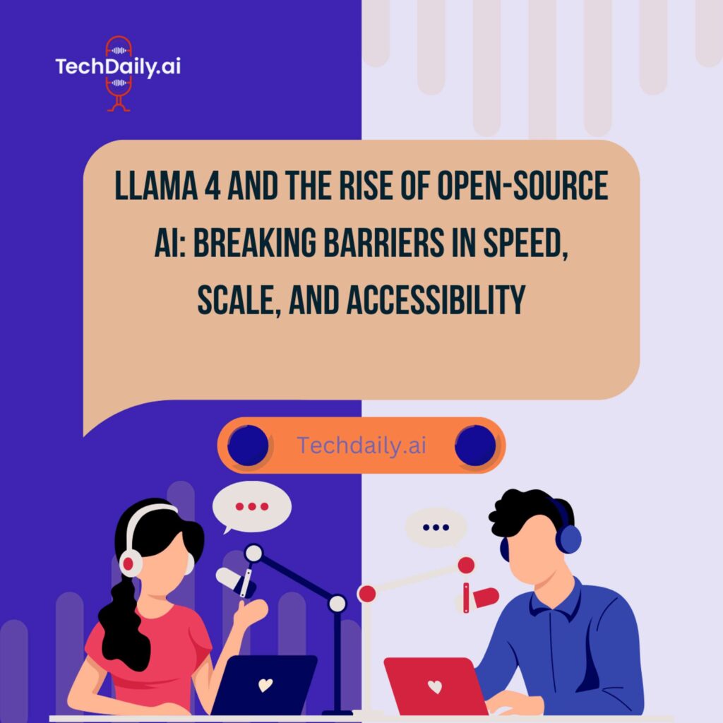 Llama 4 and the Rise of Open-Source AI: Breaking Barriers in Speed ...